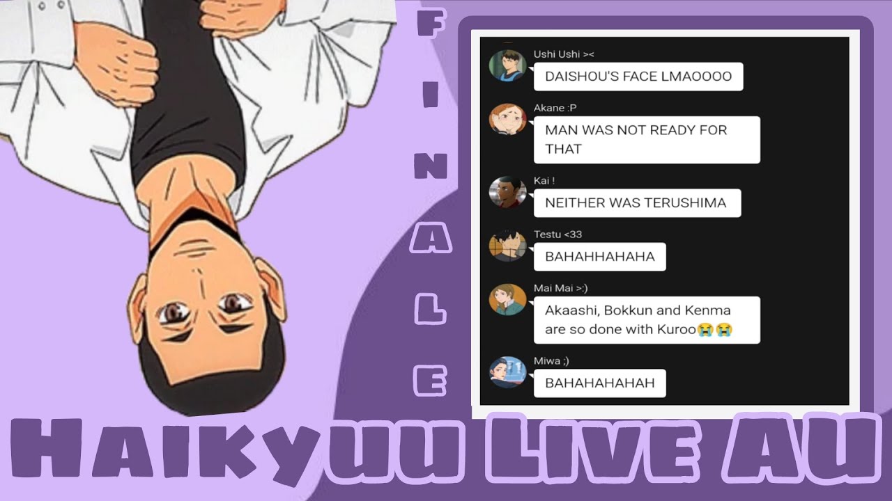 Haikyuu texts: Haikyuu Live AU || FINALE - YouTube