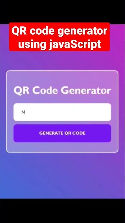 QR Code generator using JavaScript #javascript #qrcode #qrcodegenerator #javascripttutorial ...