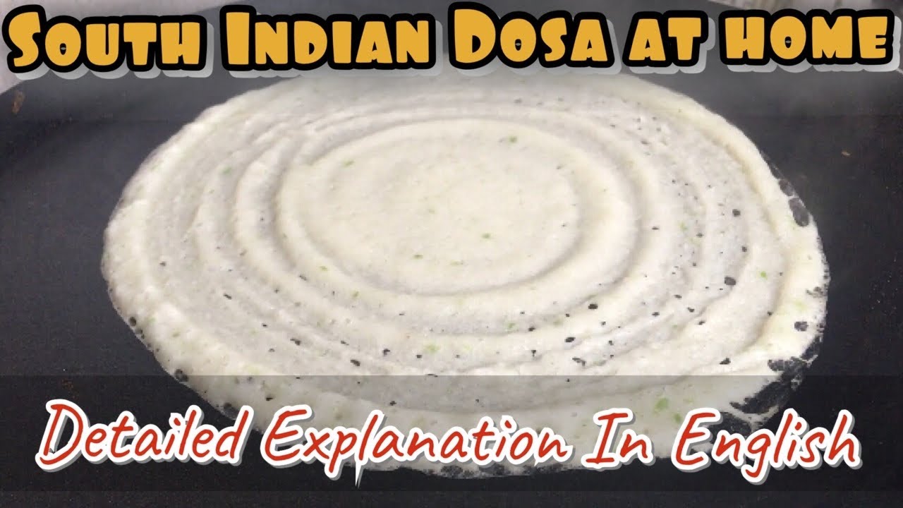 How to Make Dosa ? Detailed Procedure step by step of Dosa in English ...