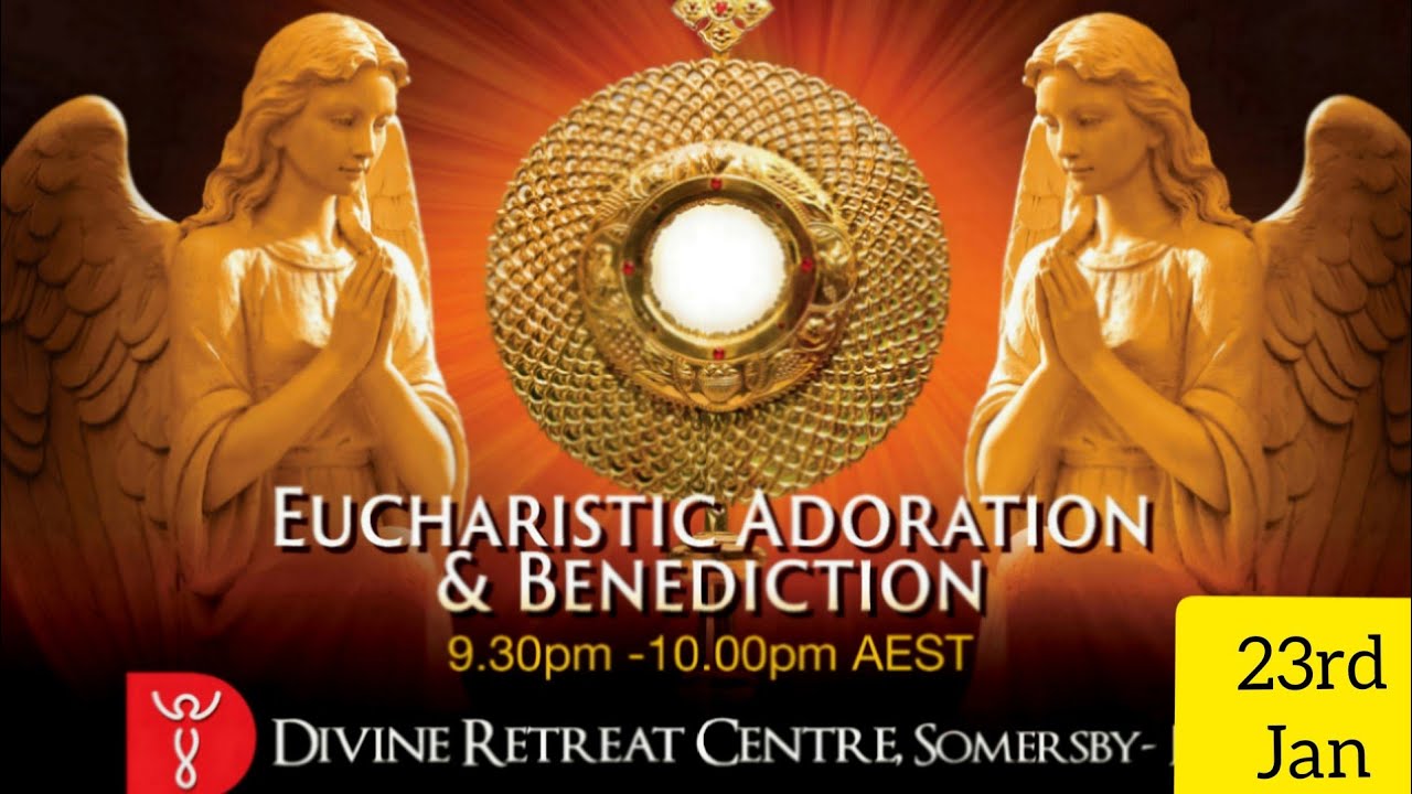 Eucharist Adoration & Benediction | Holy Hour - Exposition of Blessed ...
