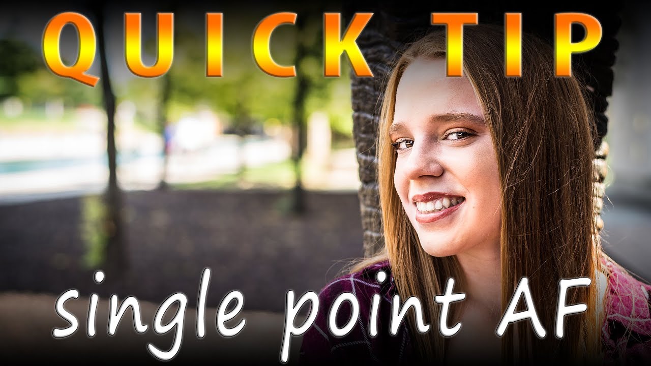 Quick Tip - Take Better Portraits Using Single Point AF - YouTube