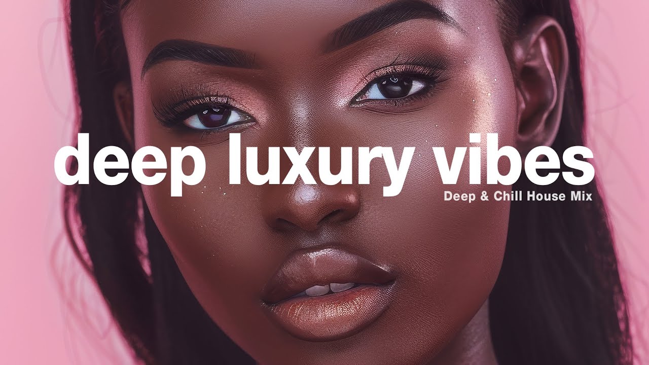 Deep Luxury Vibes - Deep Senses Mix by Darles Flow - YouTube