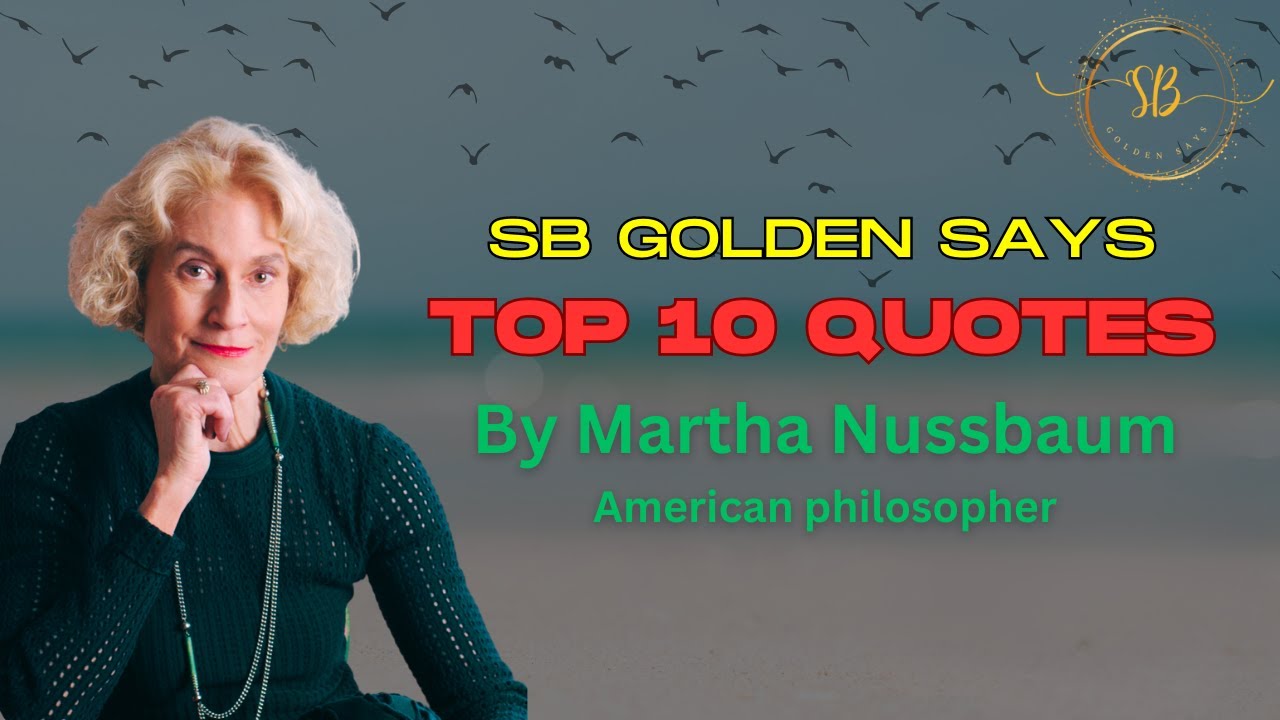 Top 10 Powerful Quotes by American Philosopher Martha Nussbaum | SB ...