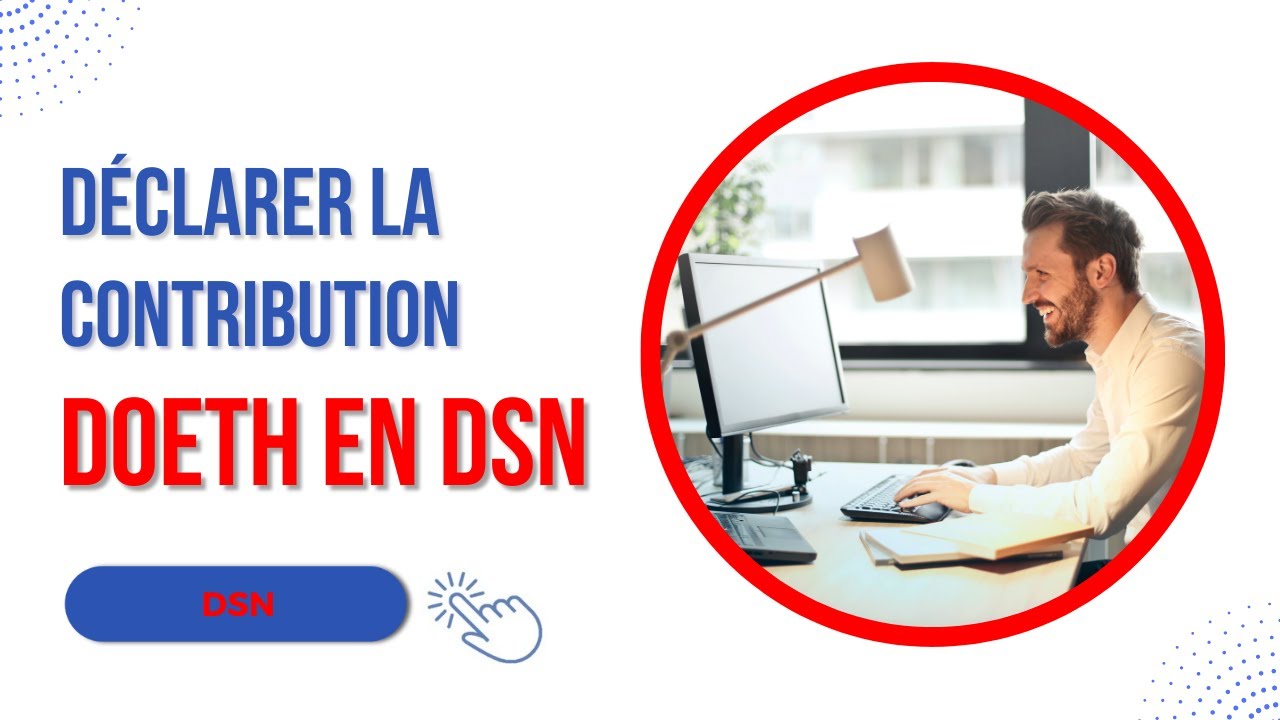 [AVRIL 2022] Déclarer la contribution DOETH en DSN - YouTube