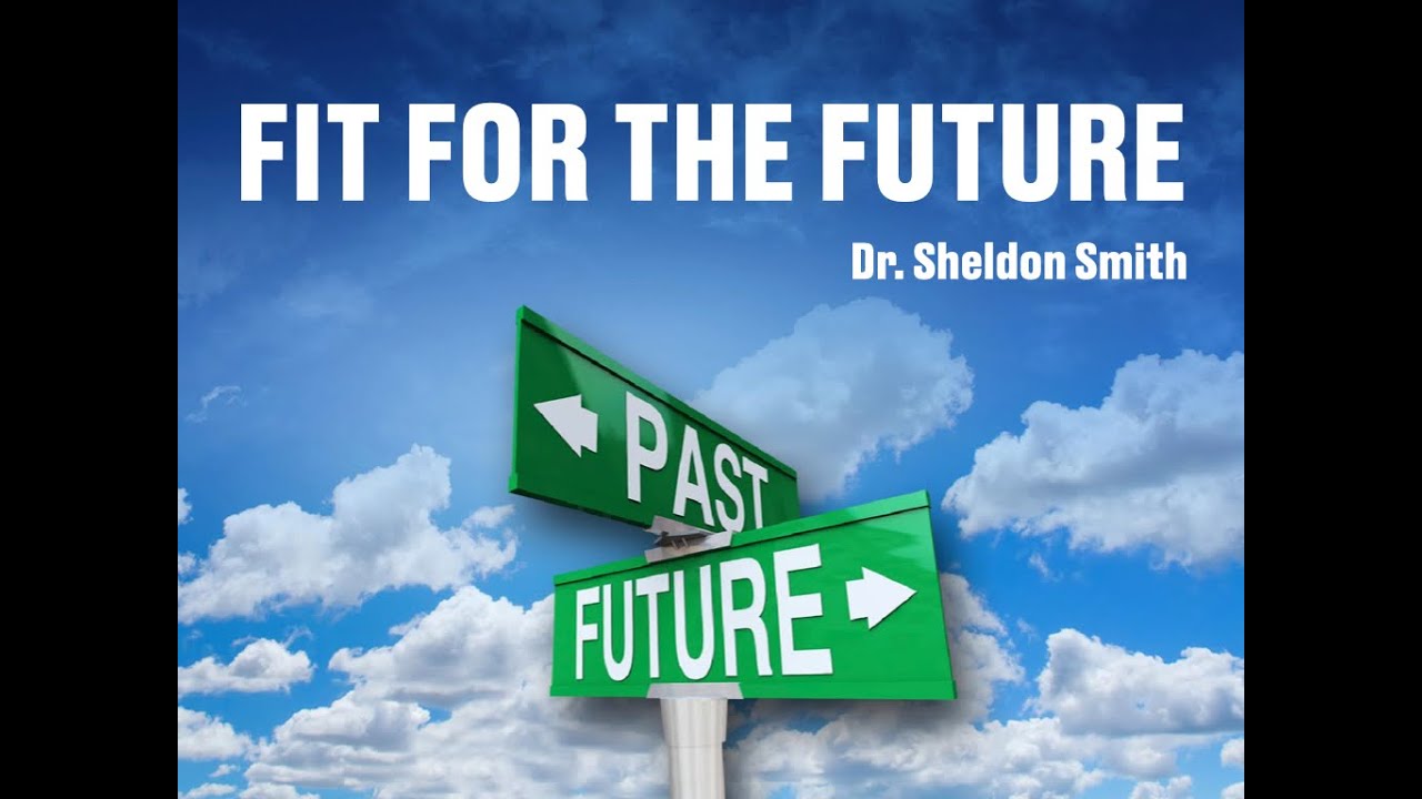 Fit for the Future - Daniel | Aug. 7, 2021 | Dr. Sheldon Smith - YouTube