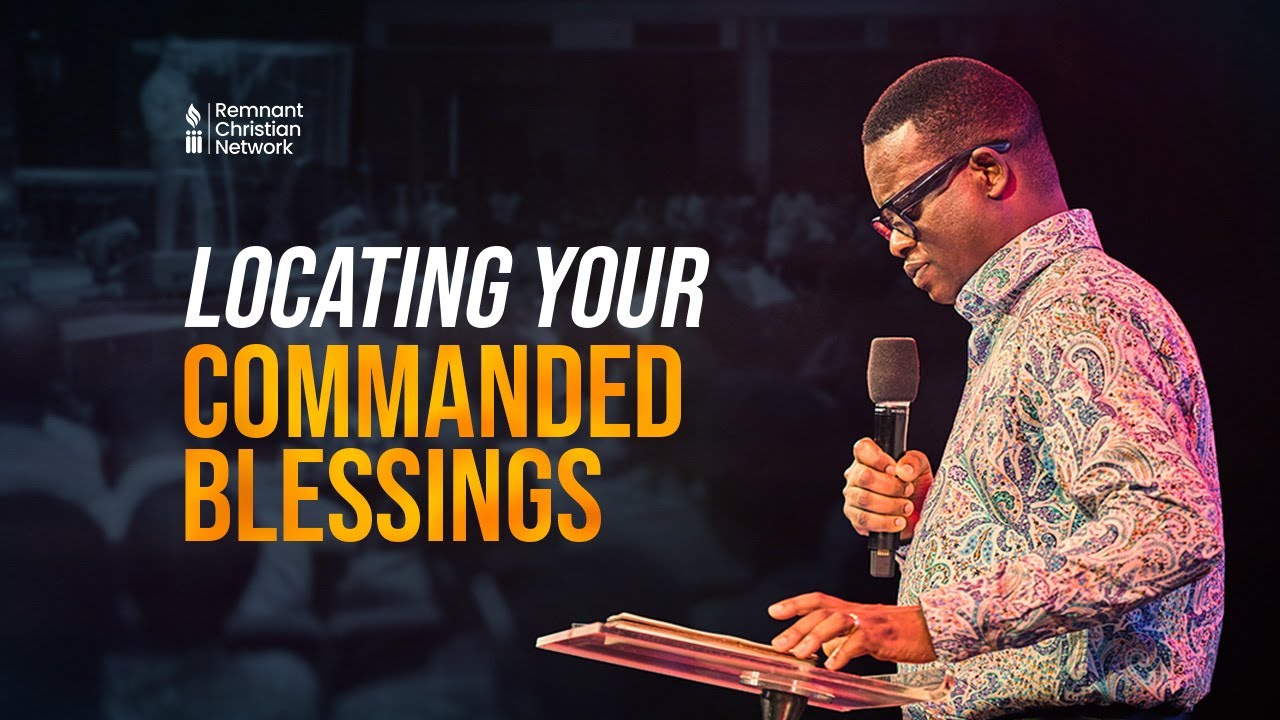LOCATING YOUR COMMANDED BLESSING - APOSTLE AROME OSAYI - YouTube