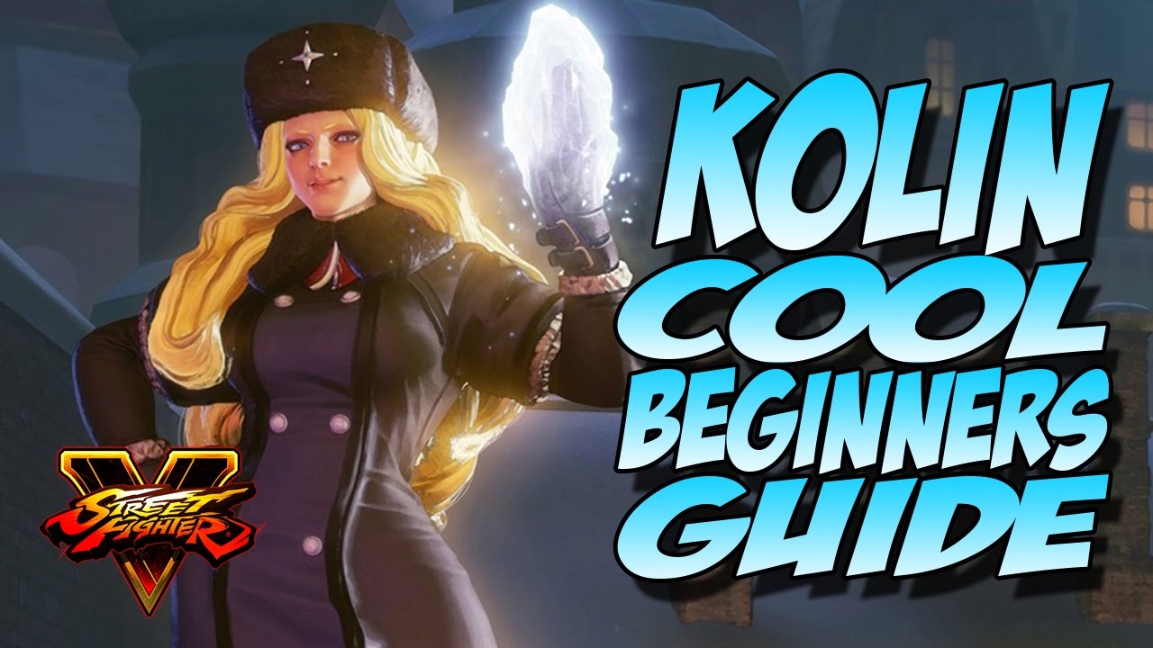 SFV: Kolin Tutorial - Cool Beginner's Guide - YouTube