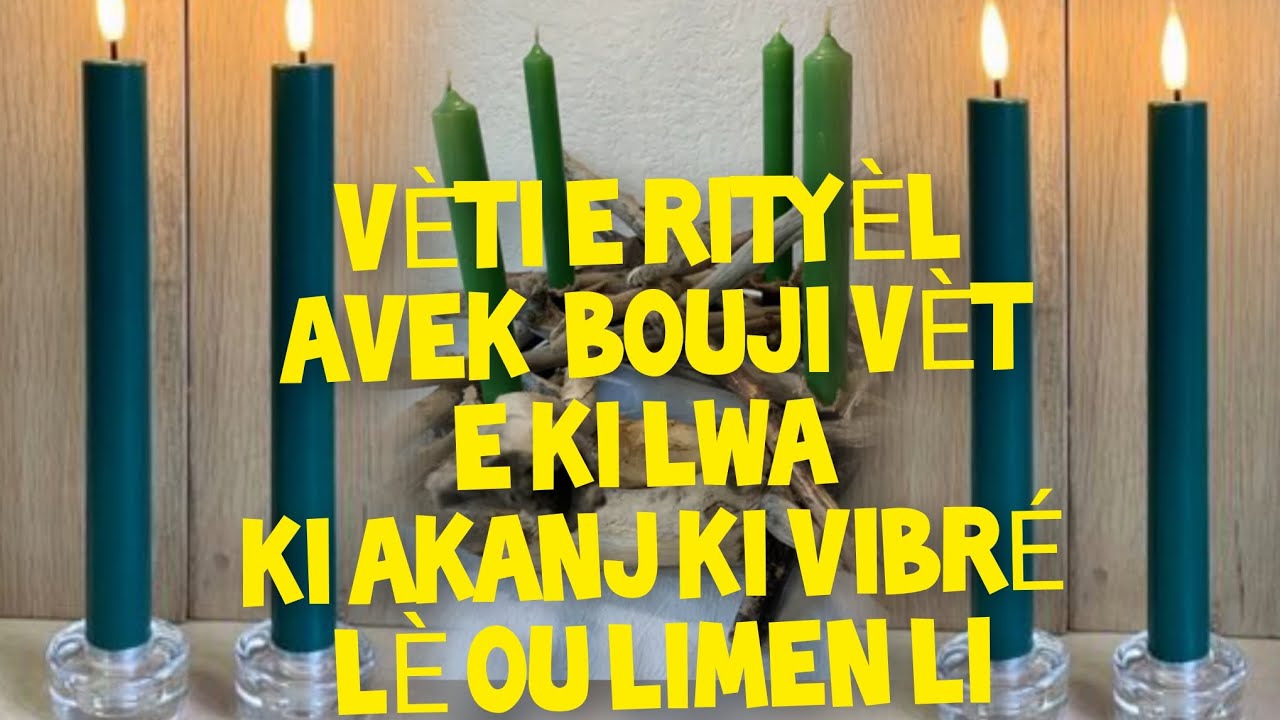 BOUJI VÈT MEN LWA MEN RITYÈL MEN AKANJ LI KI VIBRÉ LÈ OU LIMEN LI ...