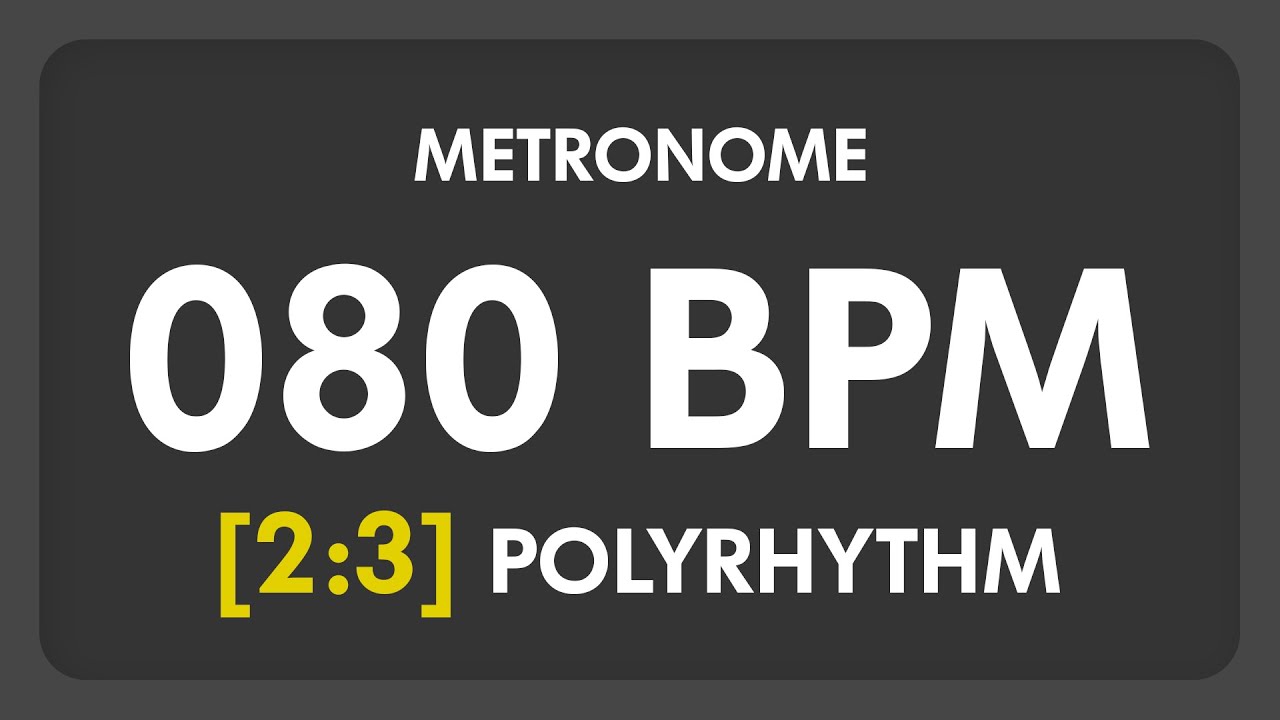 80 BPM - 2:3 PolyRhythm Metronome - YouTube