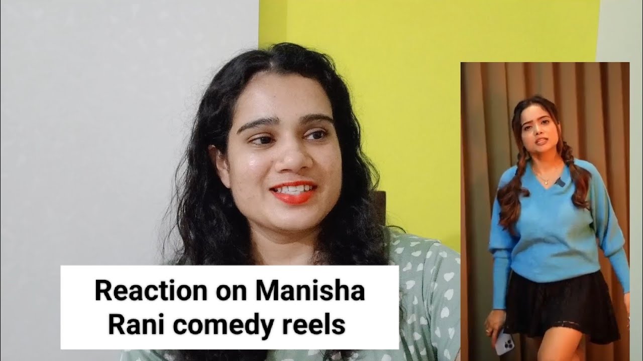 Reaction on Manisha Rani comedy reels | comedy shorts of Manisha rani ...
