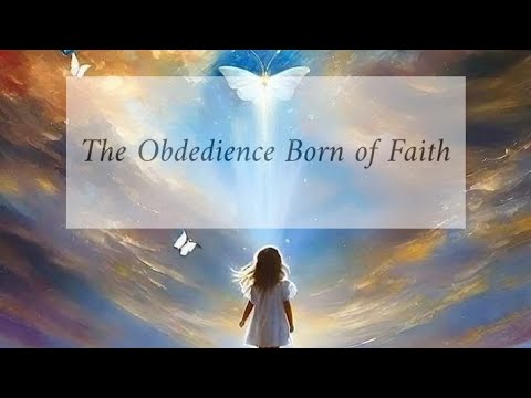 Obedience Born of Faith - YouTube