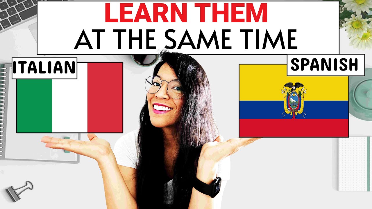 How to learn Spanish and Italian at the same time - YouTube