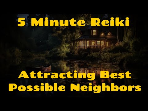 Reiki Attracting The Perfect Neighbors / 5 Minute Session/ Healing Hands Series