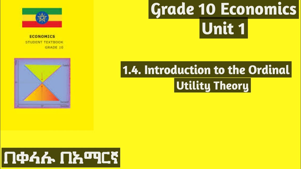 Grade 10 Economics Unit 1: 1.4 Introduction to the Ordinal Utility ...