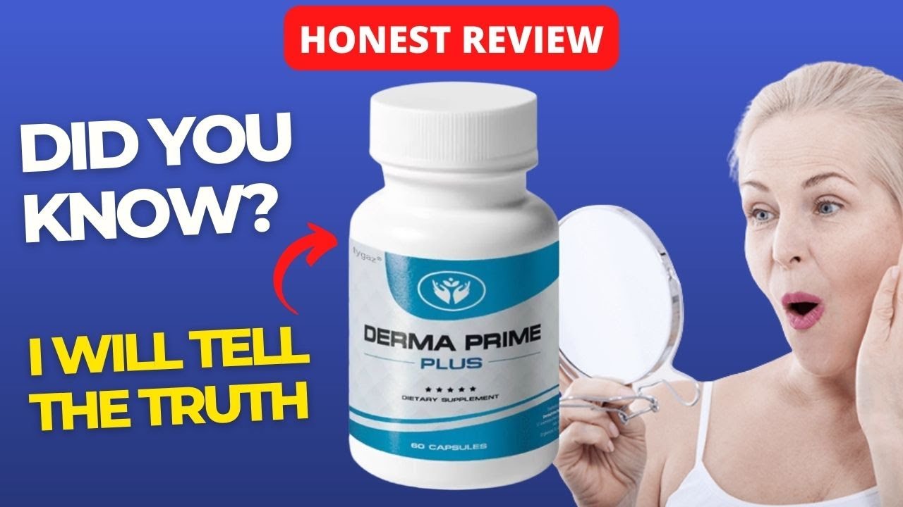 DERMA PRIME PLUS Honest Review - Derma Prime Plus Supplement REVIEW ...