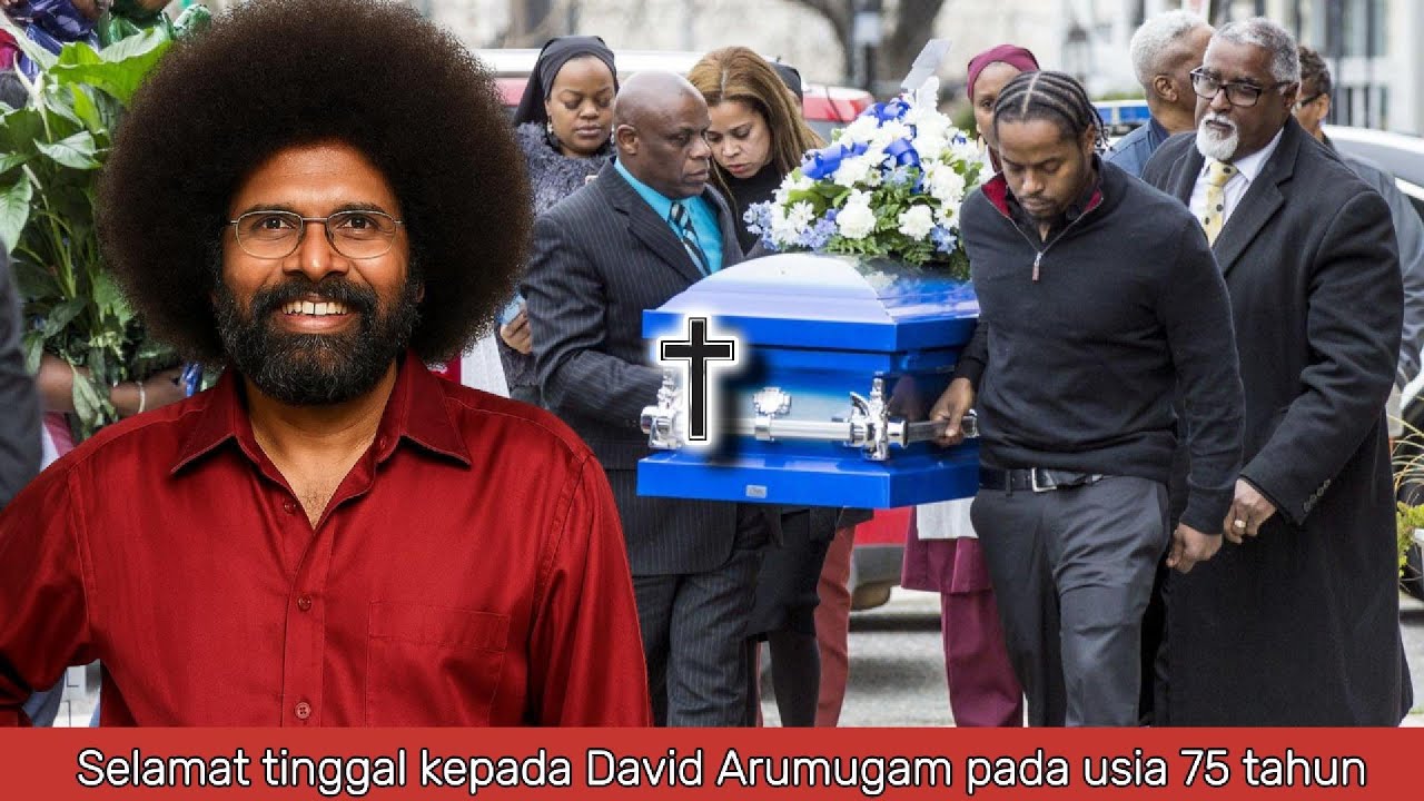 Selamat tinggal David Arumugam beliau telah meninggal dunia pada usia ...