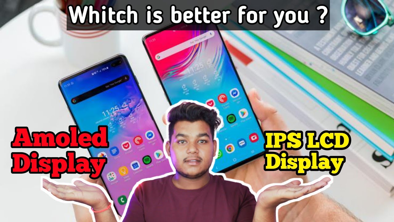 Amoled Vs IPS LCD Display Whitch is better for you ? - YouTube
