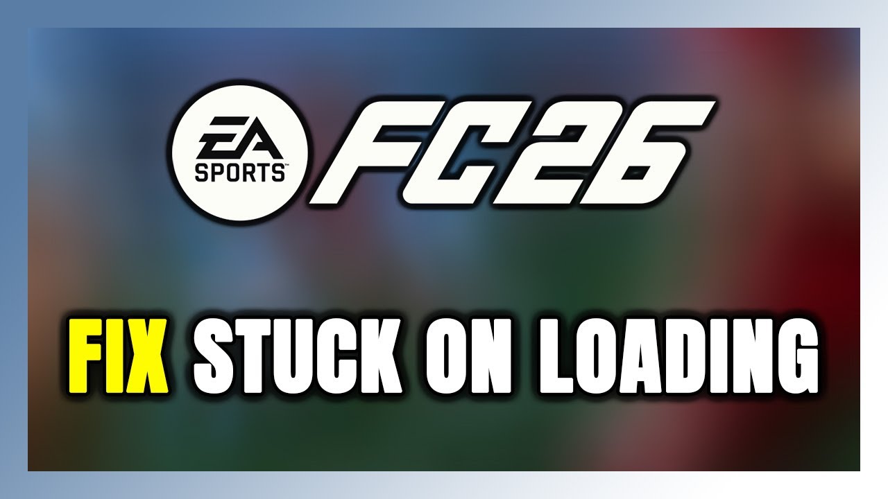 How to FIX EA SPORTS FC 26 Stuck on Loading Screen / Not Loading - YouTube