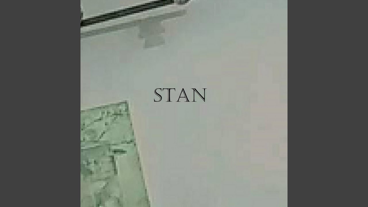 Stan - YouTube