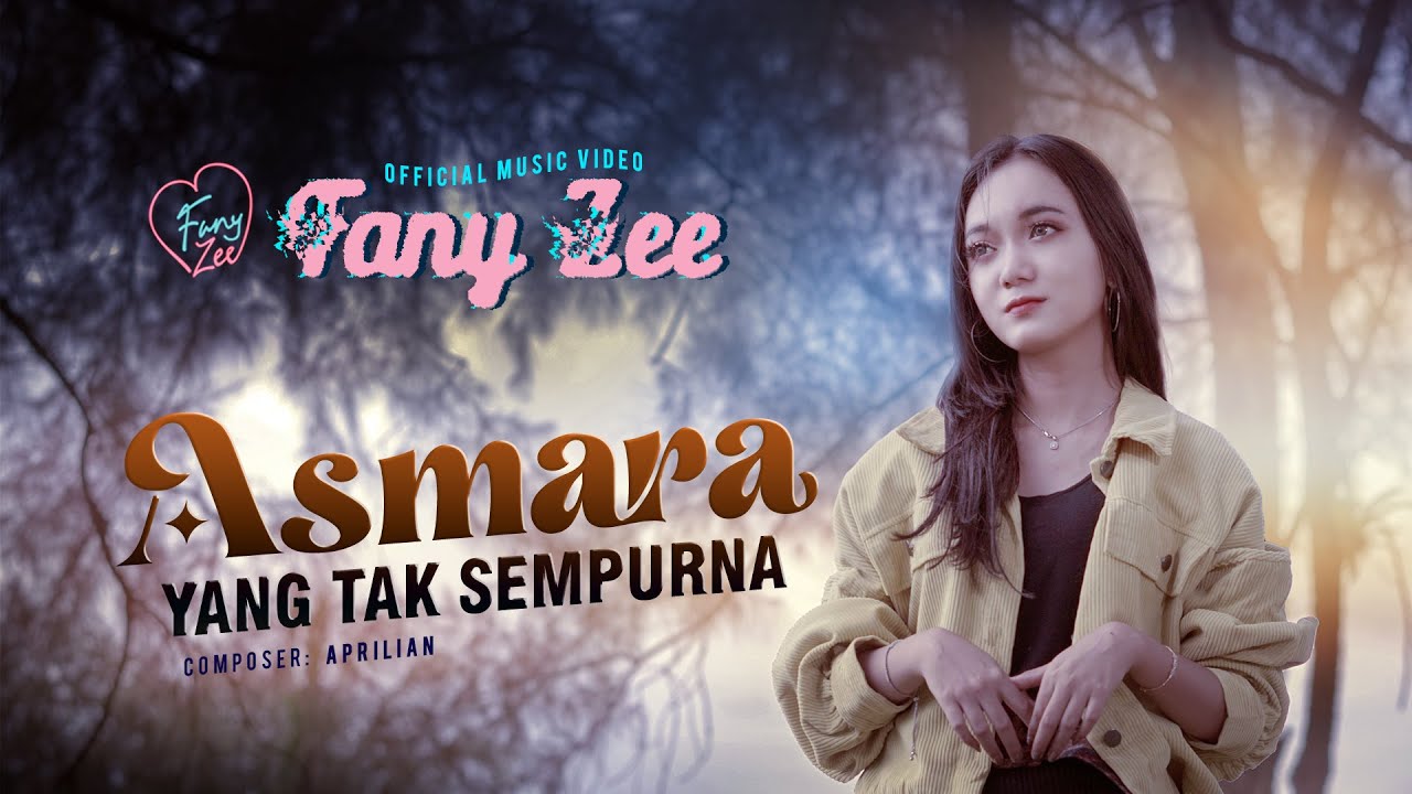 Fany Zee - Asmara Yang Tak Sempurna (Official Music Video) - YouTube
