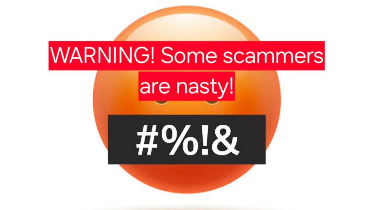 WARNING ⚠️! Foul language, foul scammer! - YouTube