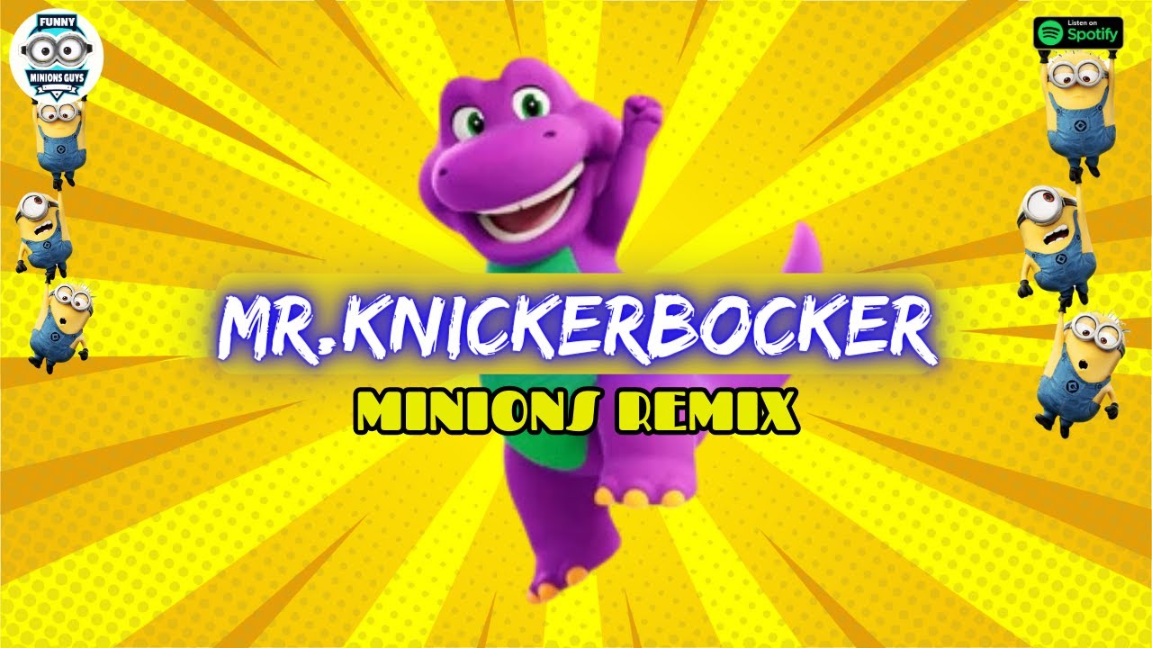Mr. Knickerbocker (Minions Remix) | FUNNY MINIONS GUYS | - YouTube