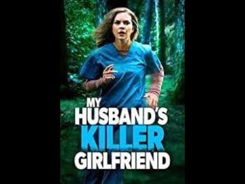 My Husband's Killer Girlfriend 2021  LMN​​​​​​​​​​   New Lifetime