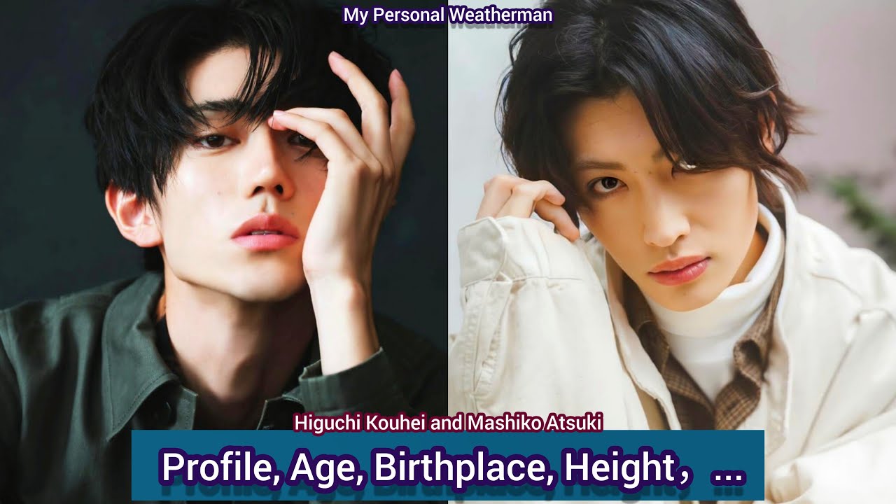 Higuchi Kouhei and Mashiko Atsuki (My Personal Weatherman) | Profile ...