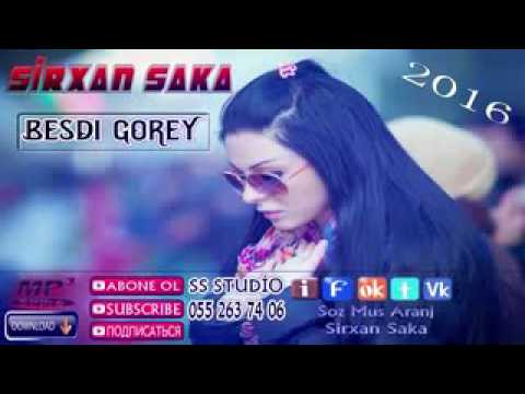 Sirxan Saka - Besdi Gorey (2016 Audio)