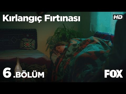 Kırlangıç Fırtınası 6. Bölüm