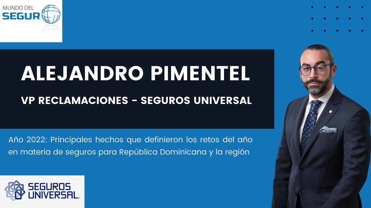 Entrevista Alejandro Pimentel - VP Reclamaciones Seguros Universal ...