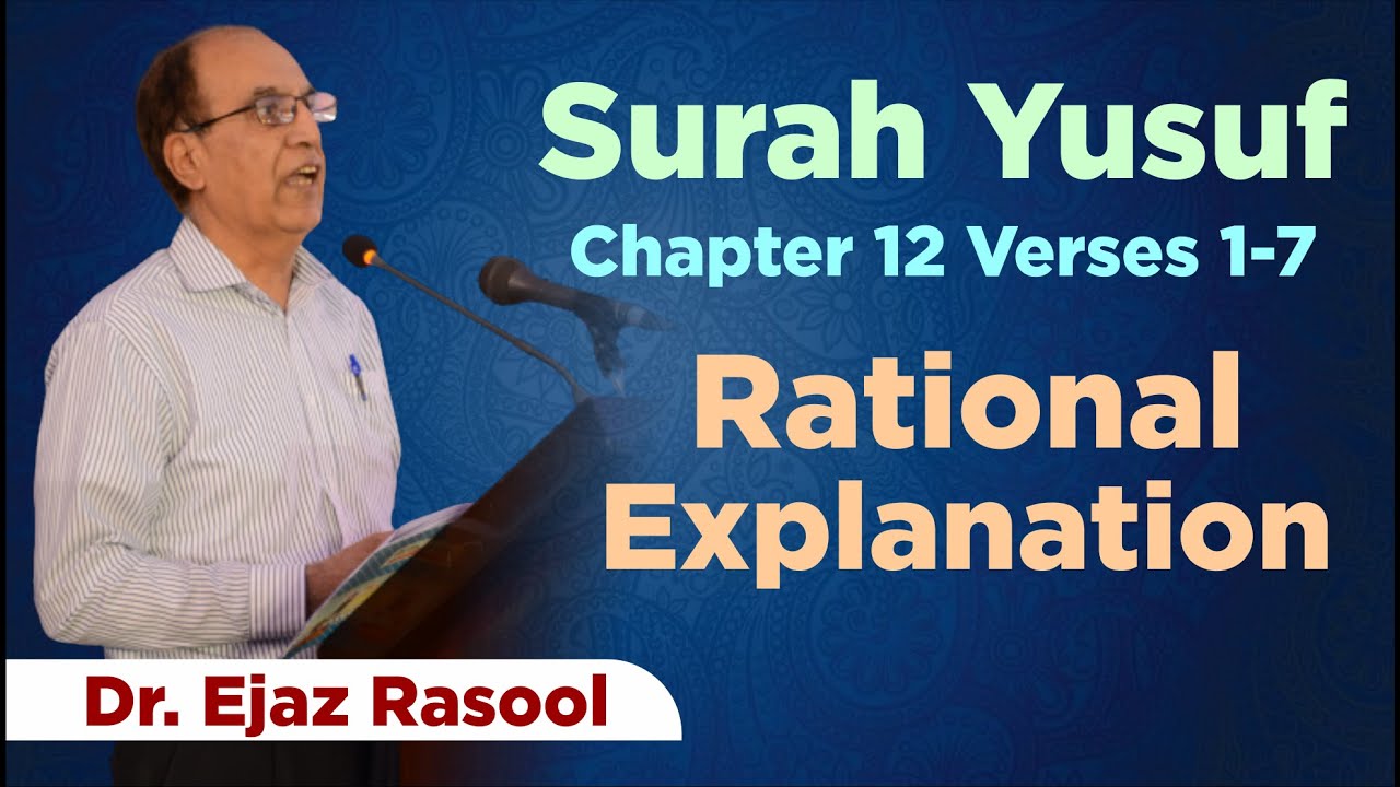 Surah Yusuf- Chapter 12 Verses 1-7: Rational Explanation by Dr. Ejaz ...
