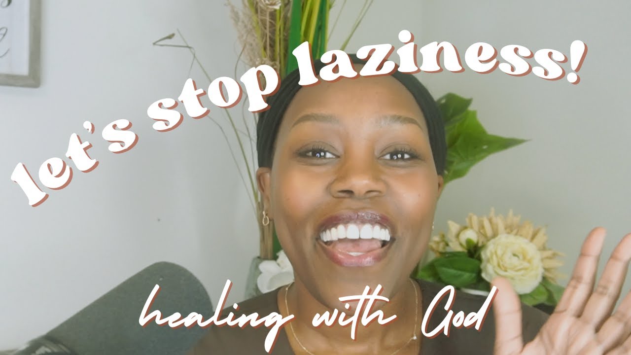 How to overcome procrastination and laziness | Healing with God (pt 6 ...