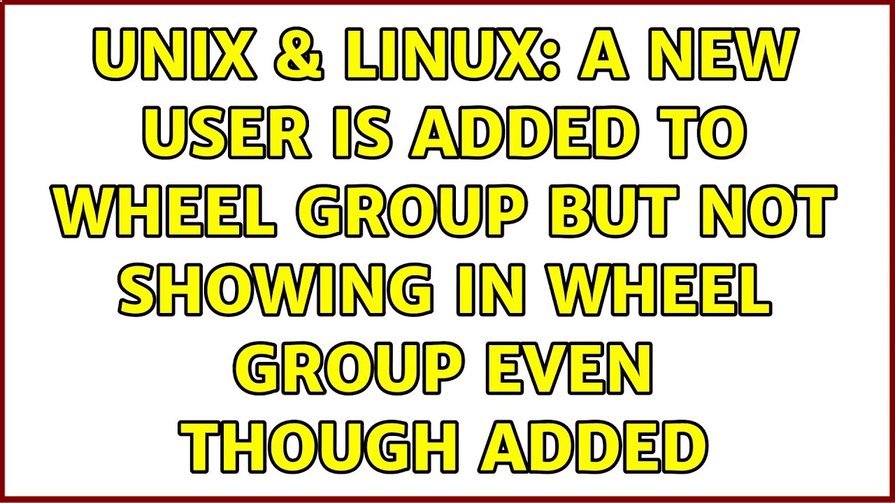 Unix & Linux: A new user is added to wheel group but not showing in ...