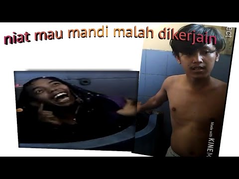 Mau mandi malah dikerjain