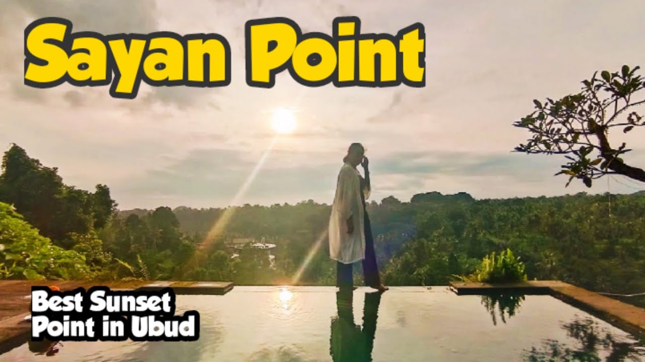 Sayan Point Ubud Bali - The Best Point to Enjoy Sunset in Ubud - YouTube