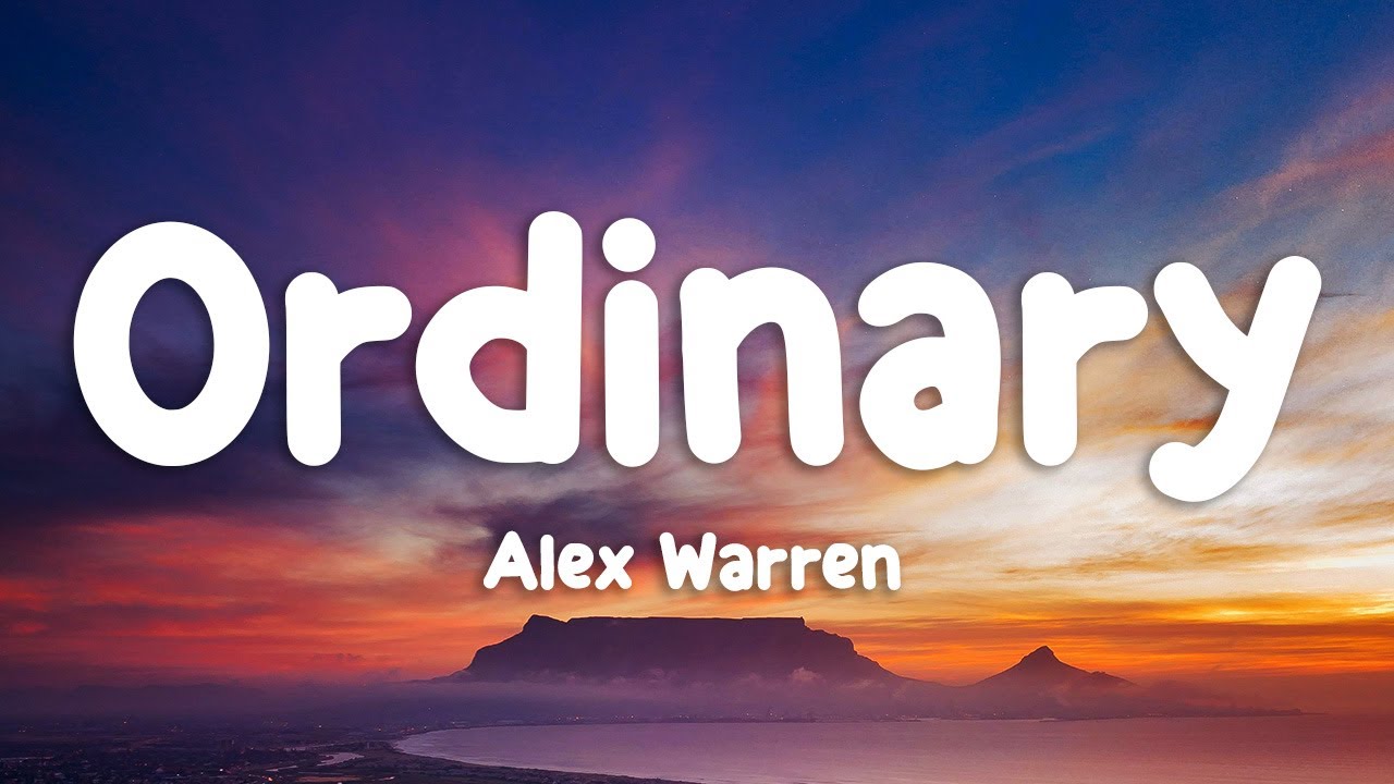 Alex Warren - Ordinary (Lyrics)