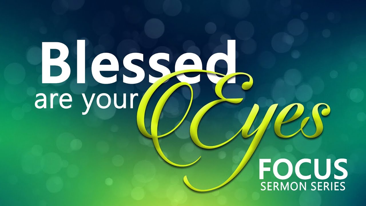 Blessed Are Your Eyes - Matthew 13 - YouTube