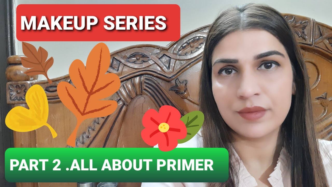 Makeup series # part 2 ALL ABOUT PRIMER - YouTube