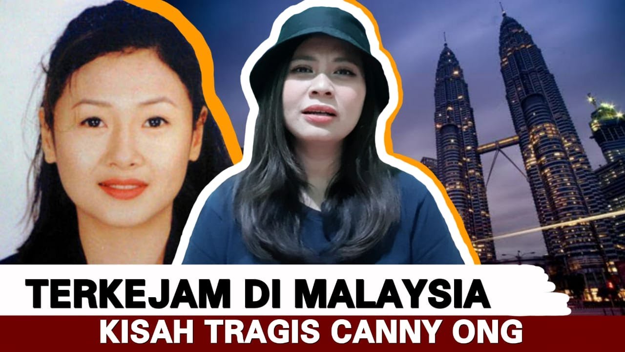 KISAH TRAGIS CANNY ONG, BERBAKTI KEPADA ORANG TUA TAPI MALAH ...