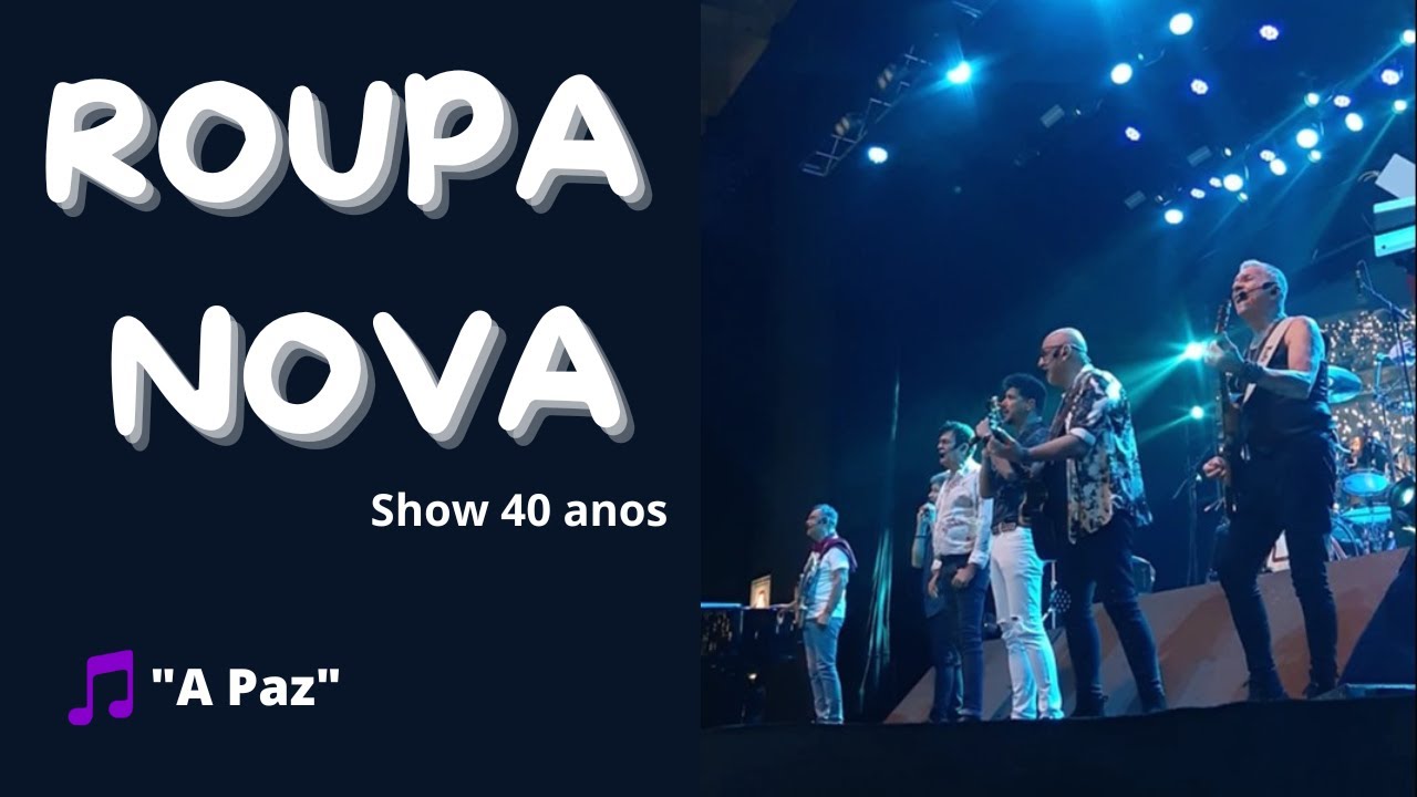 ROUPA NOVA em "A Paz" (Show 40 anos) - YouTube