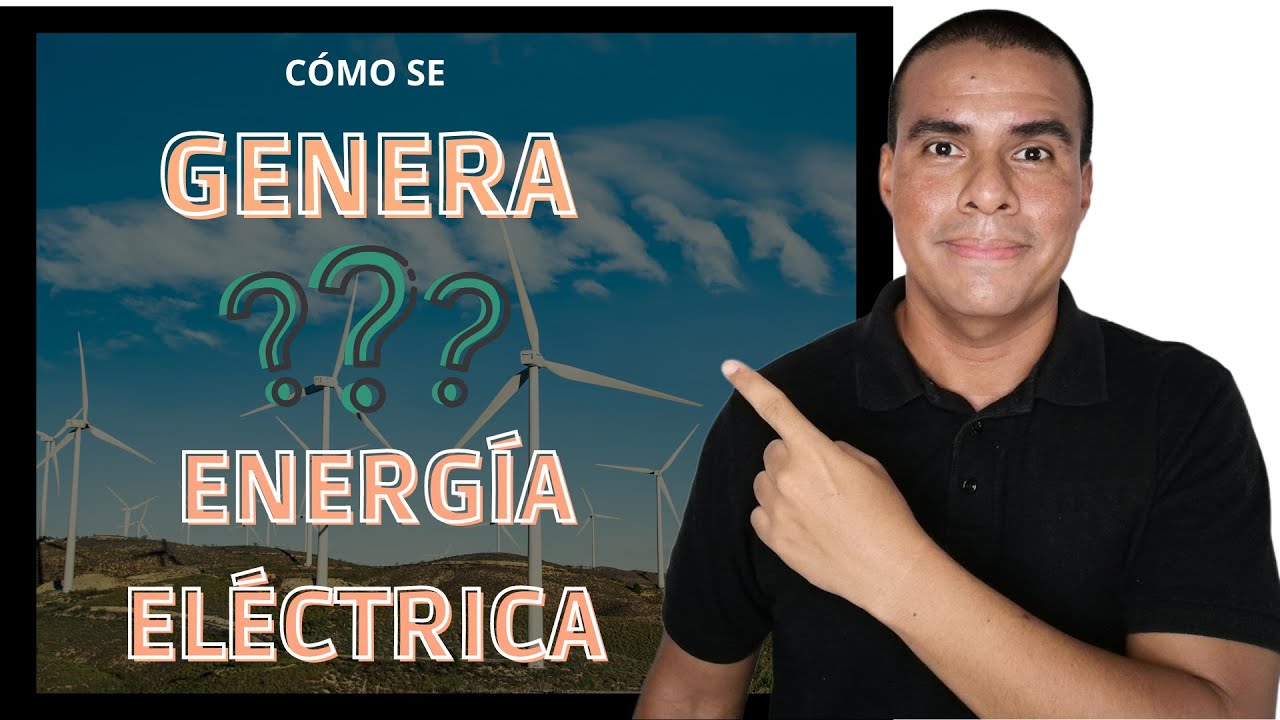 👉 3 FORMAS de GENERACIÓN de ENERGÍA ELÉCTRICA [EXPLICADO & CON EJEMPLOS ...