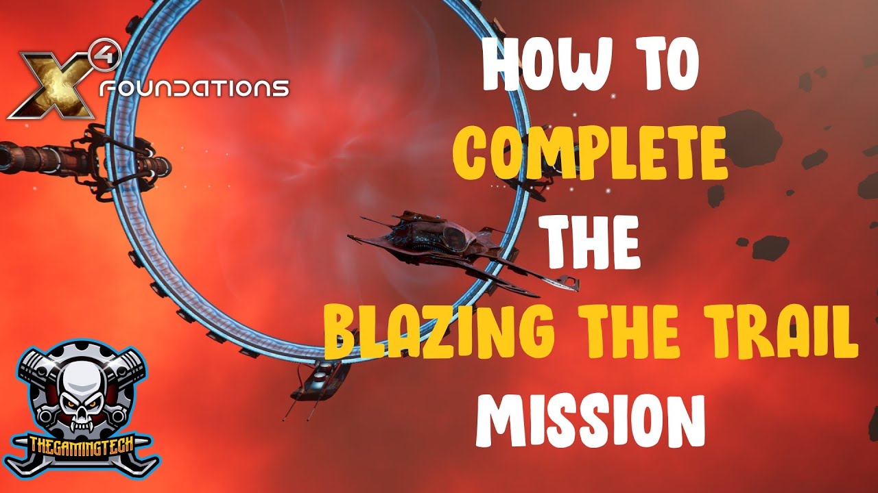 X4 Kingdom End - How to complete the blazing the trail mission - YouTube