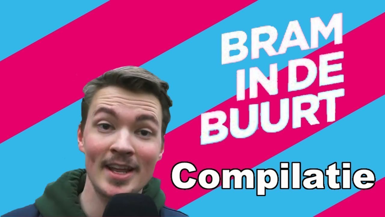 *BEST OF* BRAM IN DE BUURT COMPILATION!! - YouTube
