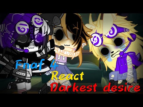 Fnaf 4 React Darkest Desire