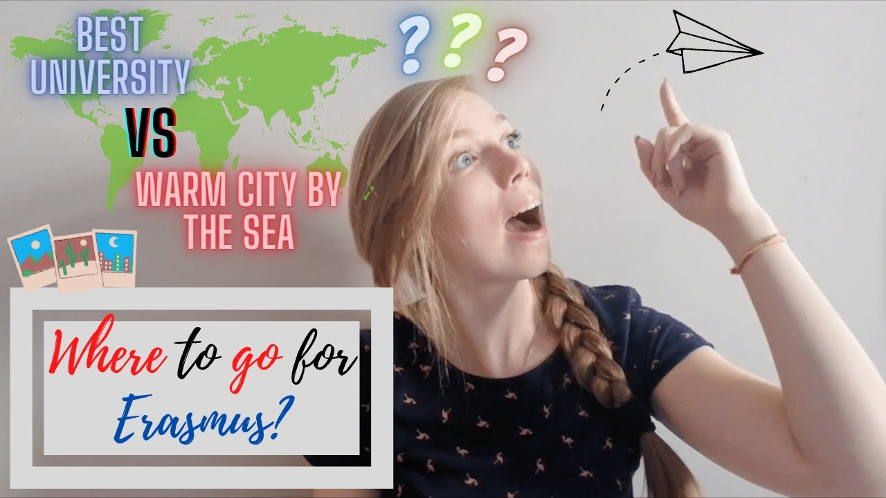Where to go for Erasmus? How to choose a university and the best ...