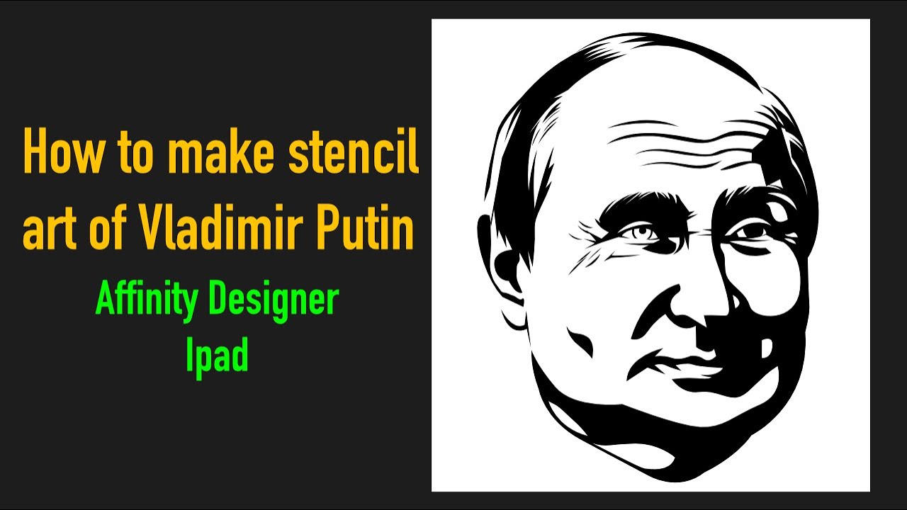 How to make stencil art of Vladmir Putin in Affinity Designer Ipad ...