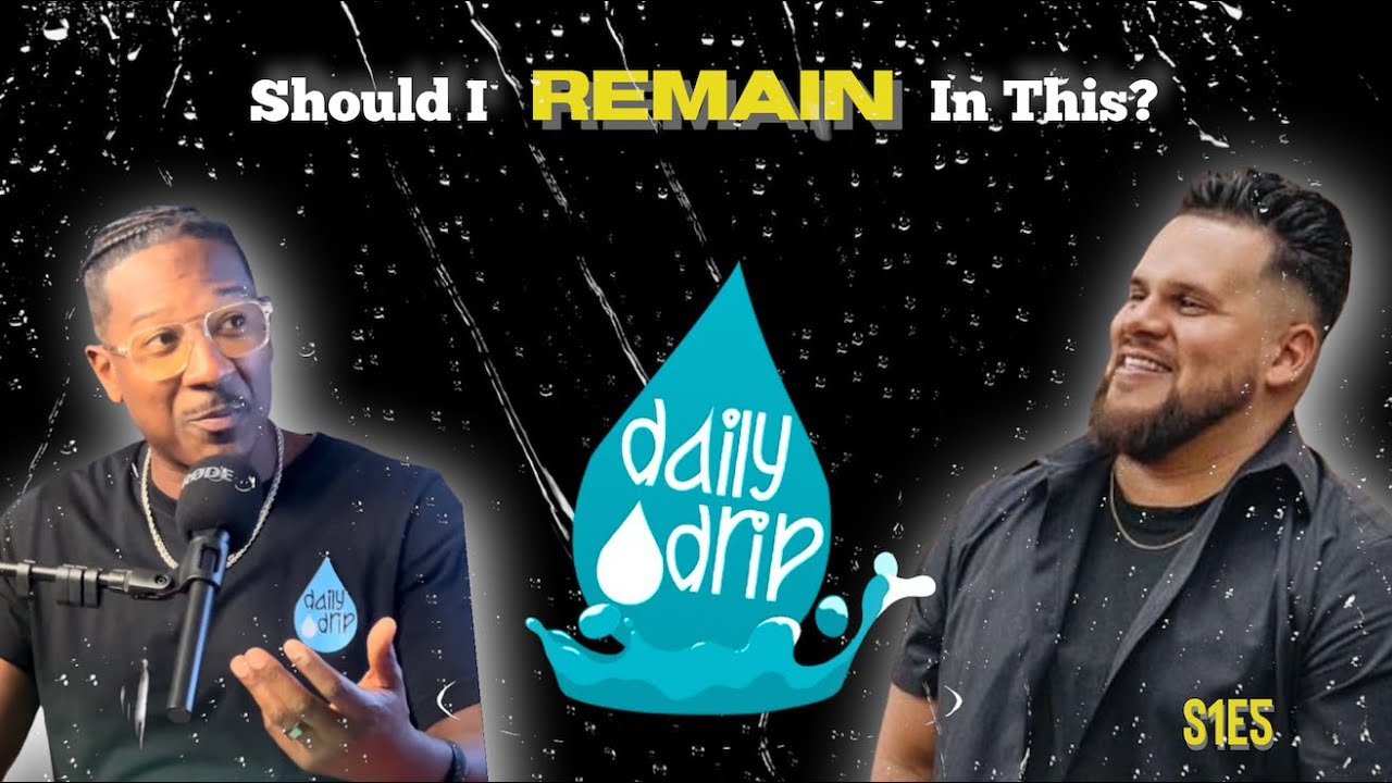 Should I REMAIN? | Daily Drip Podcast | S1E5 - YouTube