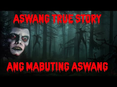 ASWANG TRUE STORY | ANG MABUTING ASWANG PART 1 - YouTube