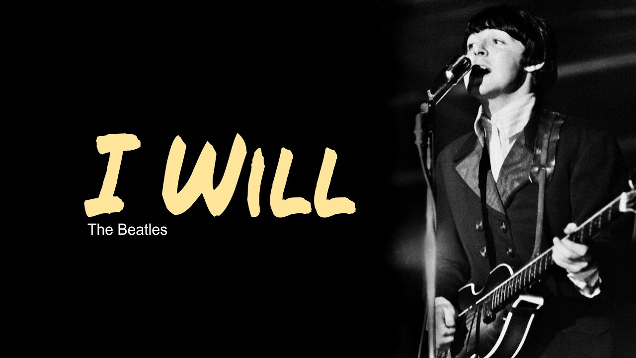 I Will, Lyrics, Guitar Chords, Acoustic Cover, The Beatles, C chord ...